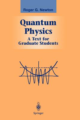 Quantum Physics: A Text for Graduate Students (Graduate Texts in ...
