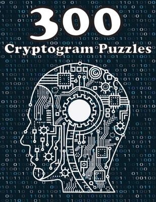 300 Cryptogram Puzzles: Cryptoquote Puzzle Book For Adults, Challenging ...