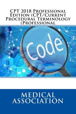 CPT 2018 Professional Edition (CPT/Current Procedural Terminology ...