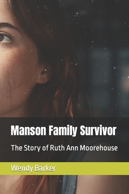 Manson Family Survivor: The Story of Ruth Ann Moorehouse | Independent ...