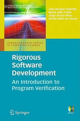 Rigorous Software Development: An Introduction to Program Verification (Undergraduate Topics in ...