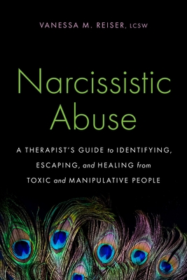 Narcissistic Abuse: A Therapist’s Guide to Identifying, Escaping, and Healing from Toxic and ...