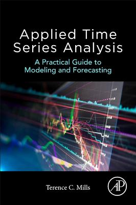 Applied Time Series Analysis: A Practical Guide to Modeling and ...