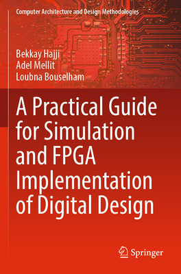 A Practical Guide for Simulation and FPGA Implementation of Digital Design (Computer ...