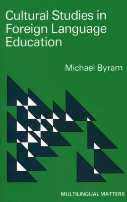 Cultural Studies in Foreign Language Education (Multilingual Matters ...