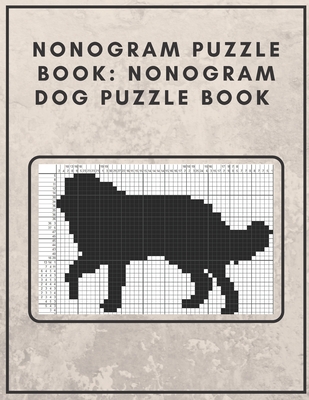 Nonogram Puzzle Book: Nonogram Dog Puzzle Book : Nonogram Puzzle Books ...