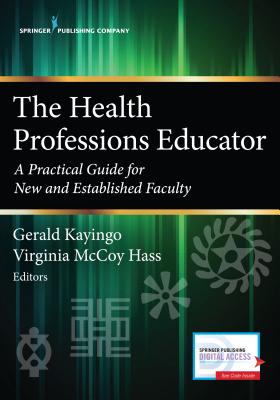 The Health Professions Educator: A Practical Guide for New and ...