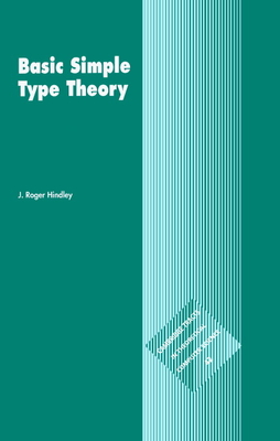 Basic Simple Type Theory (Cambridge Tracts in Theoretical Computer Science #42) | mitpressbookstore