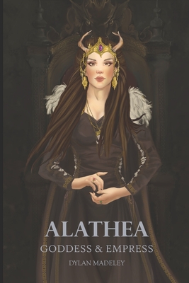 Alathea: Goddess & Empress (The Gift-Knight Trilogy) | mitpressbookstore