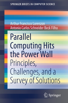 Parallel Computing Hits the Power Wall: Principles, Challenges, and a Survey of Solutions ...
