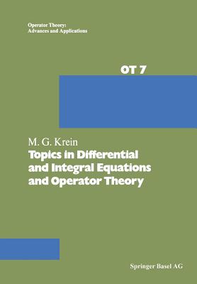 Topics in Differential and Integral Equations and Operator Theory (Operator Theory: Advances and ...