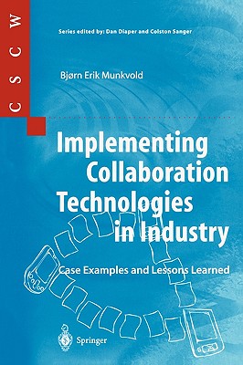 Implementing Collaboration Technologies in Industry: Case Examples and ...