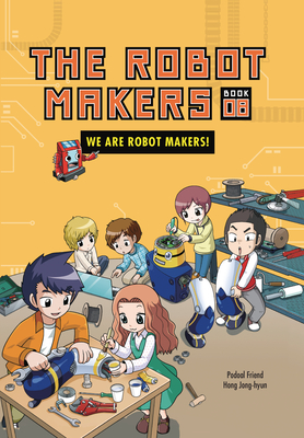 We Are Robot Makers!: Book 8 (The Robot Makers #8) | mitpressbookstore