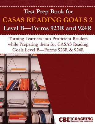 Test Prep Book for CASAS READING GOALS 2 Level B-Forms 923R and 924R ...