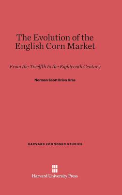 The Evolution of the English Corn Market: From the Twelfth to the ...