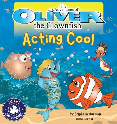 The Adventures of Oliver the Clownfish: Acting Cool (Hardcover ...