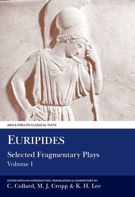 Euripides: Selected Fragmentary Plays: Volume I (Aris and Phillips ...