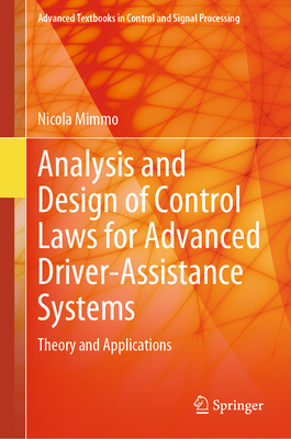 Analysis and Design of Control Laws for Advanced Driver-Assistance Systems: Theory and ...