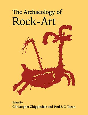 The Archaeology of Rock-Art (New Directions in Archaeology ...