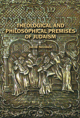 Theological and Philosophical Premises of Judaism (Judaism and Jewish ...