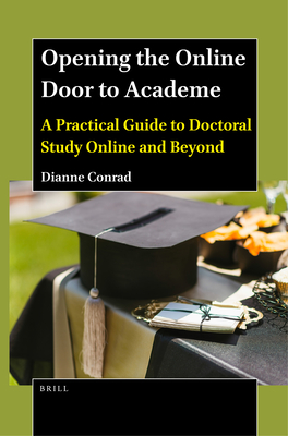 Opening the Online Door to Academe: A Practical Guide to Doctoral Study ...
