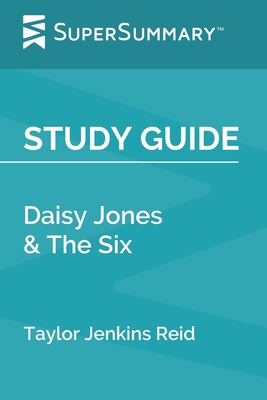 Study Guide: Daisy Jones & The Six by Taylor Jenkins Reid (SuperSummary ...