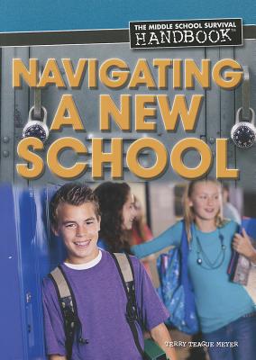 Navigating a New School (Middle School Survival Handbook ...