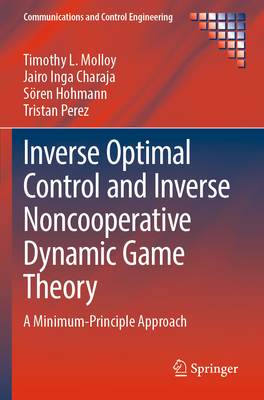 Inverse Optimal Control and Inverse Noncooperative Dynamic Game Theory: A Minimum-Principle ...