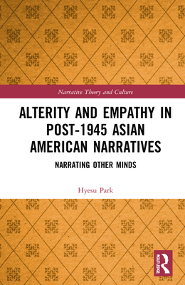 Alterity and Empathy in Post-1945 Asian American Narratives: Narrating ...