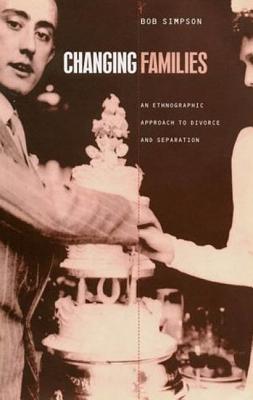 Changing Families: An Ethnographic Approach to Divorce and Separation ...