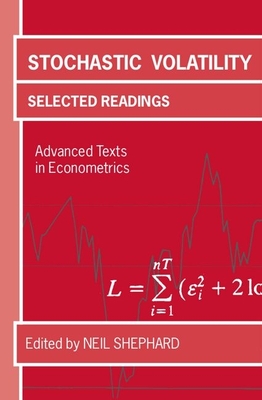 Stochastic Volatility: Selected Readings (Advanced Texts in Econometrics) | mitpressbookstore