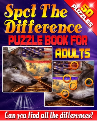 Spot the Difference Puzzle Book for Adults -: 50 Challenging Puzzles to ...