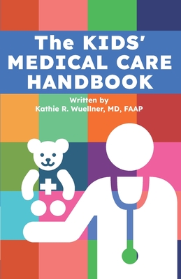 The Kids' Medical Care Handbook (Paperback) | Harvard Book Store