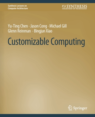 Customizable Computing (Synthesis Lectures on Computer Architecture) | mitpressbookstore