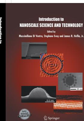 Introduction to Nanoscale Science and Technology (Nanostructure Science and Technology #6 ...
