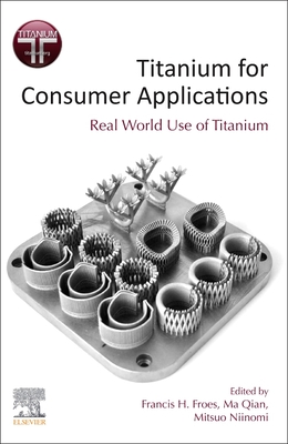 Titanium for Consumer Applications: Real-World Use of Titanium ...
