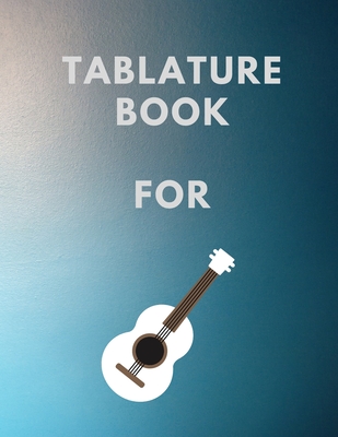 Tablature Book For Guitar: Guitar Tab Book For Kids And Adults ...