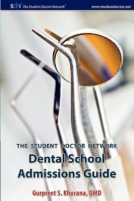 Student Doctor Network Dental School Admissions Guide (Paperback ...