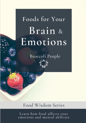 Foods for your Brain & Emotions (Paperback) | Boswell Book Company