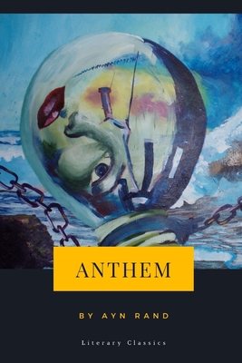 Anthem by Ayn Rand (Literary Classics #15) | The Stacks Bookstore ...
