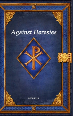 Against Heresies (Hardcover) | Children's Book World