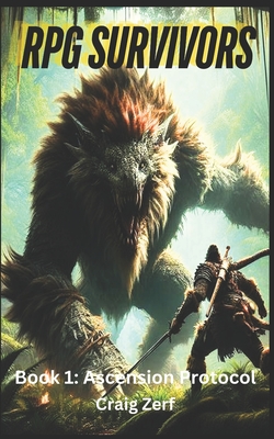 RPG Survivors - Book 1: Ascension Protocol.: An Earth Apocalypse System Integration LitRPG ...