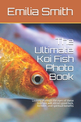 The Ultimate Koi Fish Photo Book: Looking through the eyes of these ...