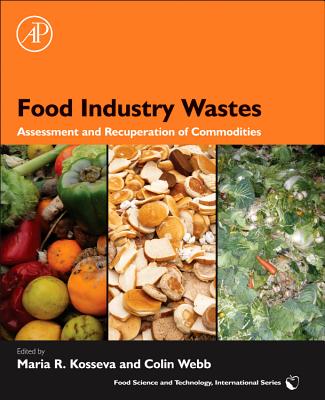Food Industry Wastes: Assessment and Recuperation of Commodities (Food ...