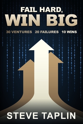 Fail Hard, Win Big: 30 Ventures 20 Failures 10 Wins | Books & Books ...