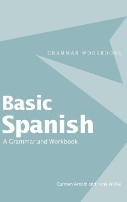 Basic Spanish: A Grammar and Workbook (Routledge Grammar Workbooks ...