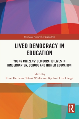 Lived Democracy in Education: Young Citizens' Democratic Lives in ...