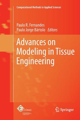 Advances on Modeling in Tissue Engineering (Computational Methods in ...