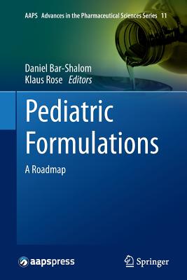 Pediatric Formulations: A Roadmap (Aaps Advances in the Pharmaceutical ...