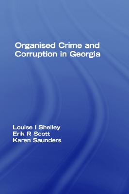 Organized Crime and Corruption in Georgia (Routledge Transnational ...
